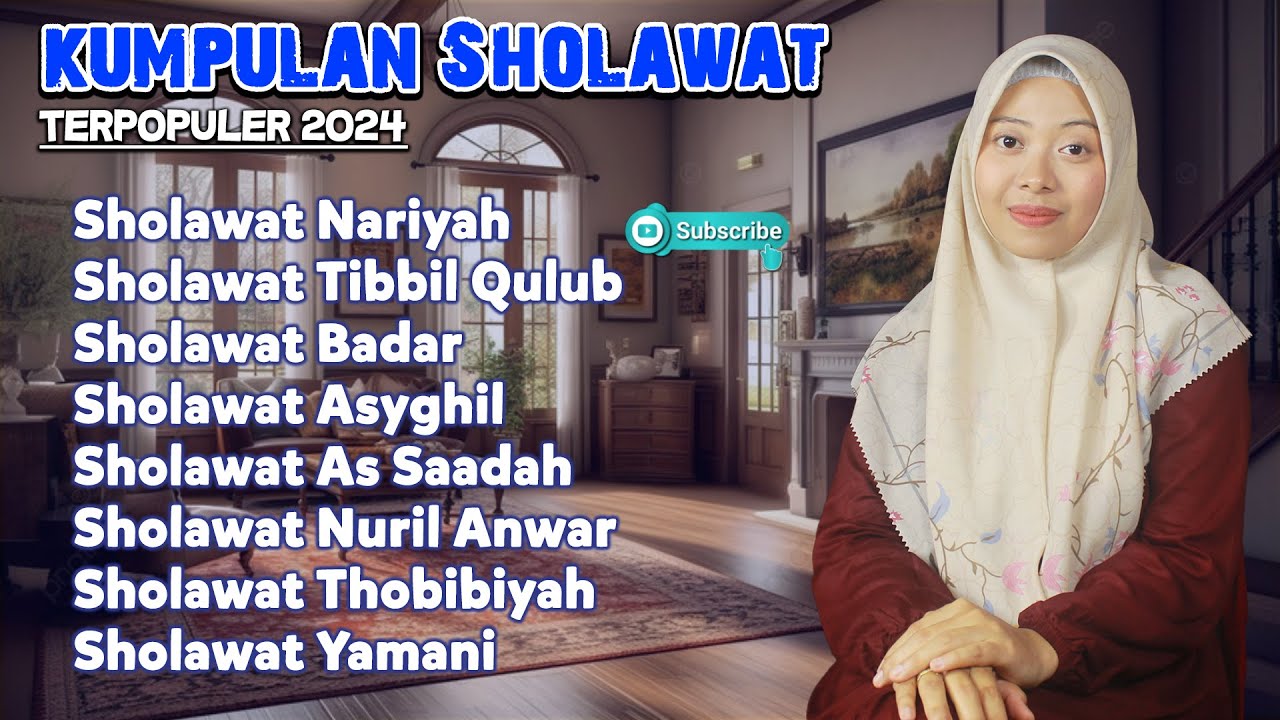 KUMPULAN SHOLAWAT POPULER 2024- SHOLAWAT NARIYAH, TIBBIL QULUB, ASYGHIL ...