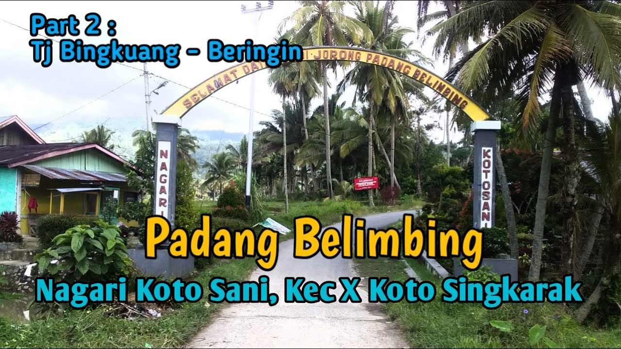 Padang Belimbing Part 2 | Tj Bingkuang - Beringin | Kec X Koto ...
