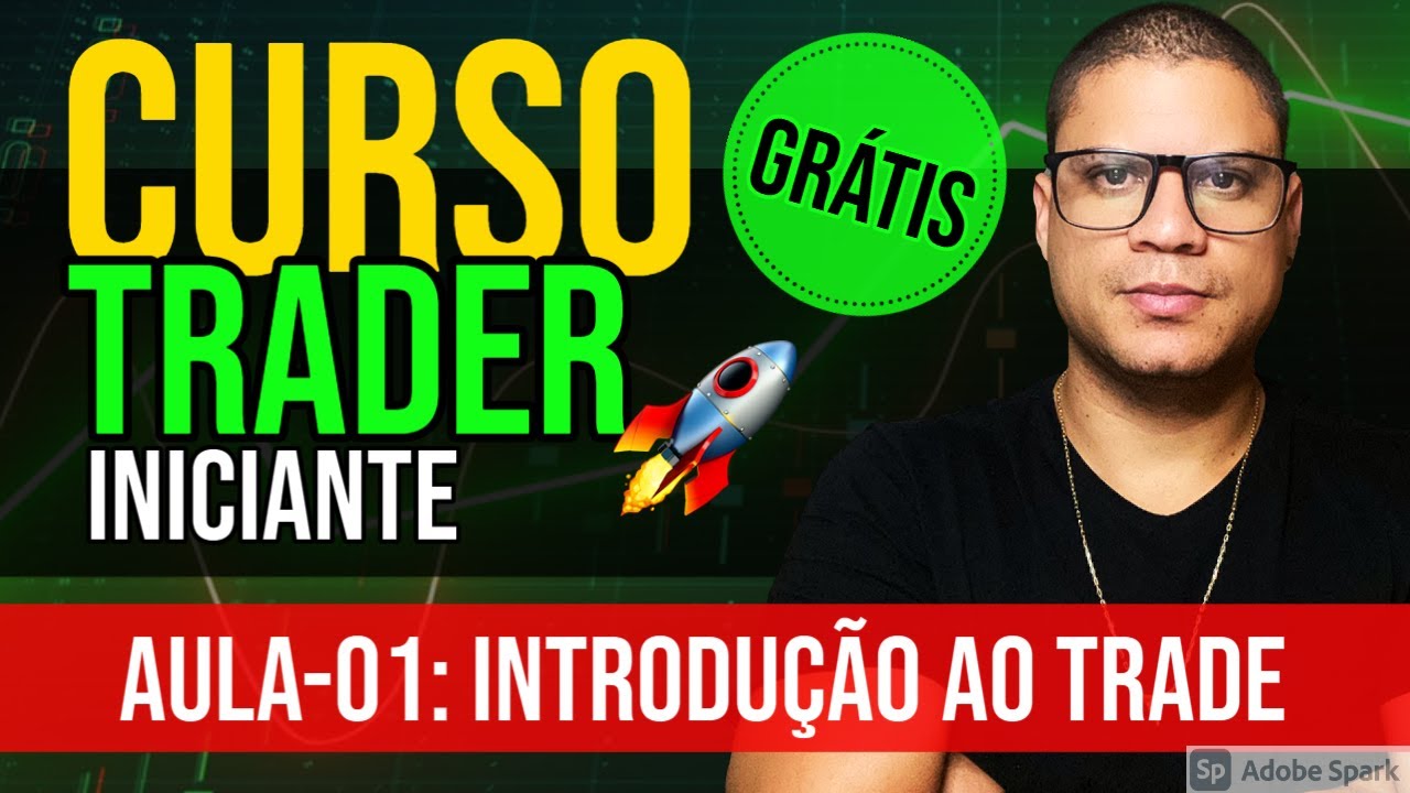 INTRODUÇÃO AO TRADE - CURSO DE TRADER GRÁTIS PARA INICIANTES #AULA-01 ...