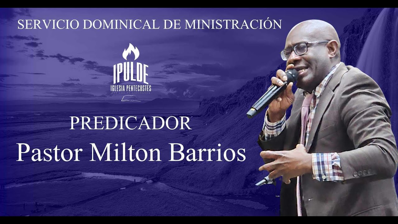IPULDE./servicio dominical / pastor milton barrios // compartelo y ...