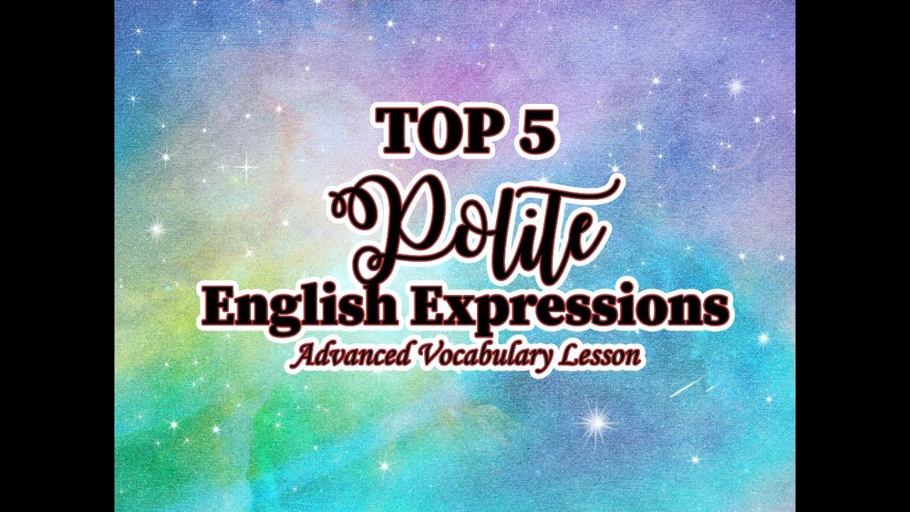 TOP 5 Polite English Expressions || Advanced Vocabulary Lesson - YouTube