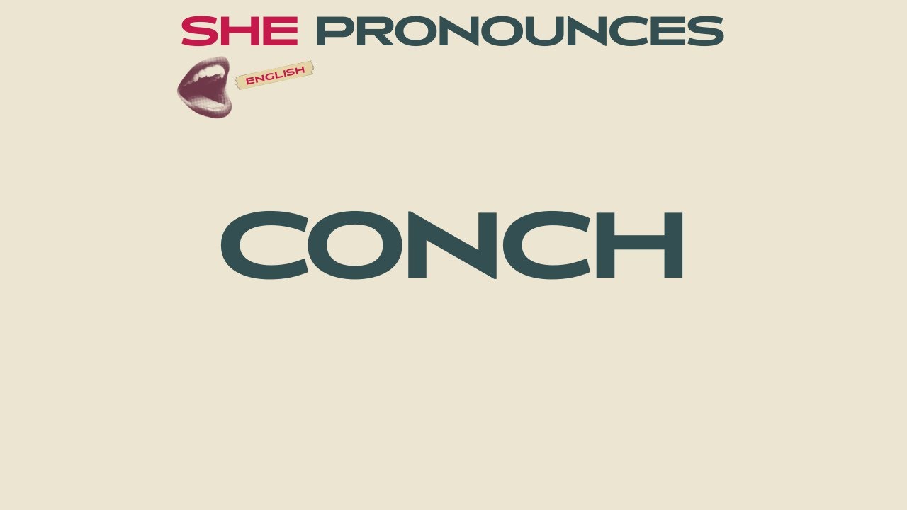 How to Pronounce CONCH | Correctly! - YouTube
