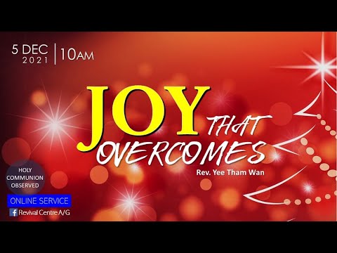 Joy That Overcomes - Rev Yee Tham Wan | 5 December 2021 - YouTube