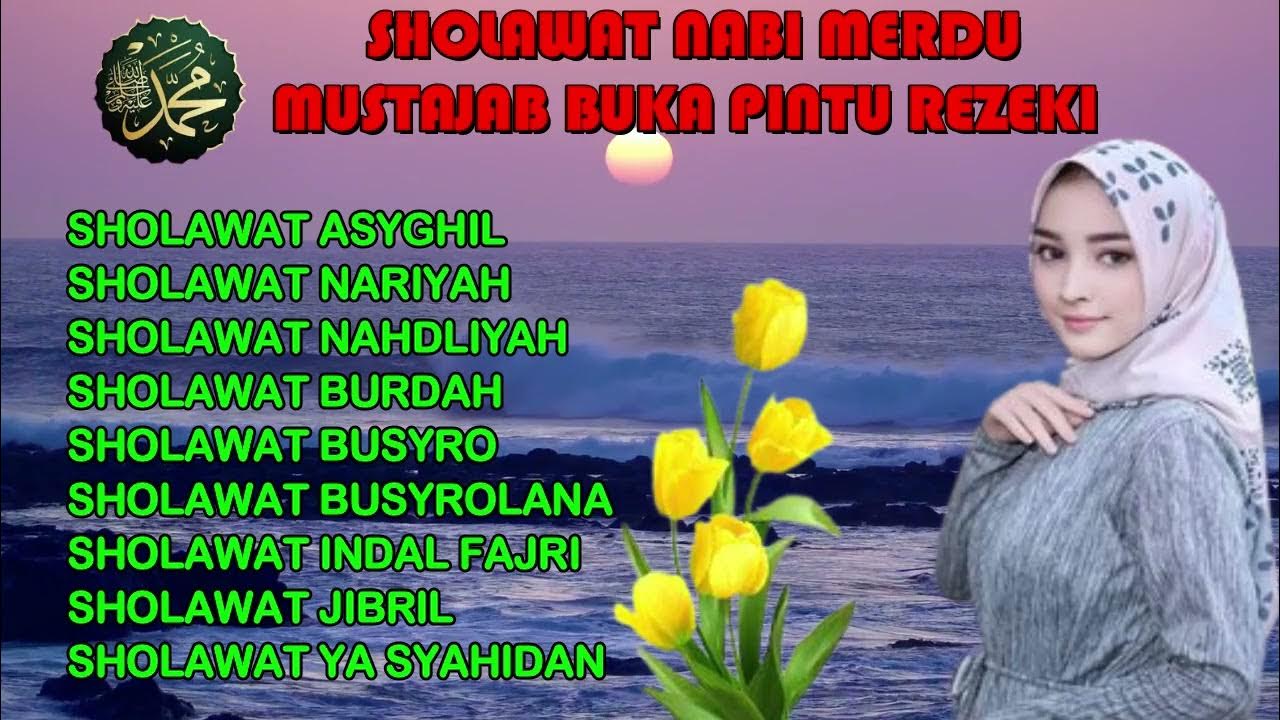 SHOLAWAT NABI MERDU MUSTAJAB PEMBUKA PINTU REZEKI I SHOLAWAT MERDU SEJUKKAN HATI & FIKIRAN - YouTube