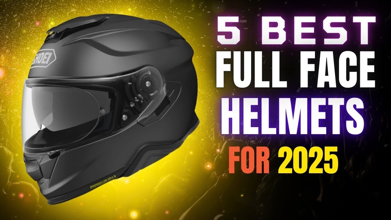 5 Best Full Face Helmets for 2025 | Top 5 Best Full Face Helmets ...