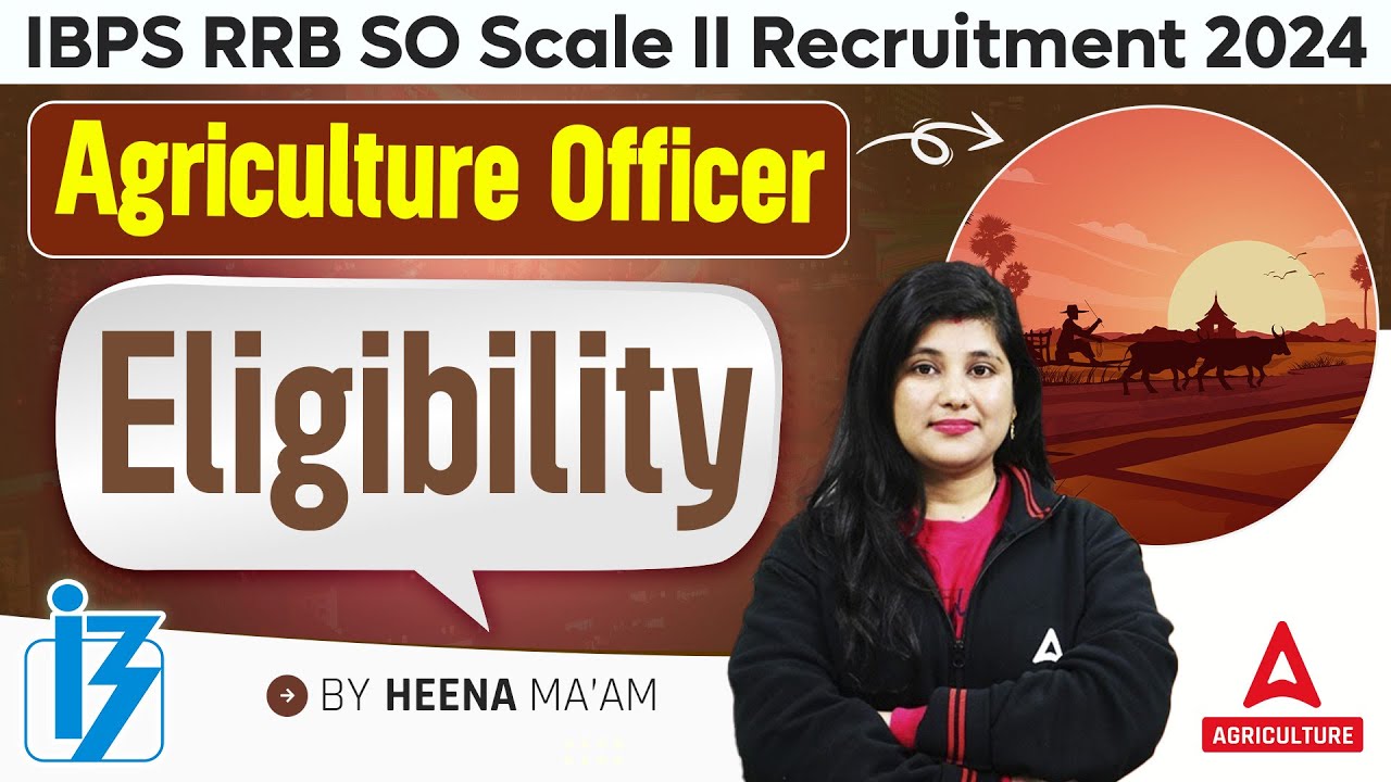 IBPS RRB Agriculture Officer Scale 2 Eligibility | IBPS RRB Agriculture ...