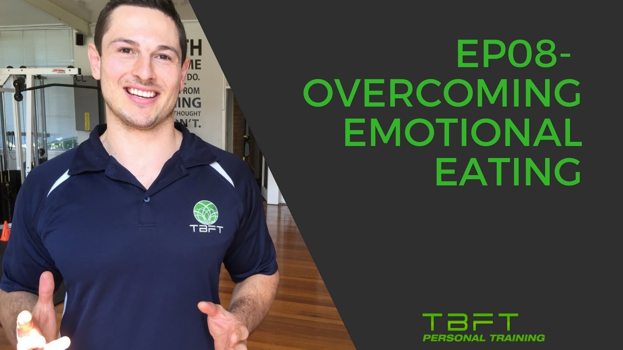 TBFT: Mindset Fitness Success Ep08- Overcoming Emotional Eating - YouTube