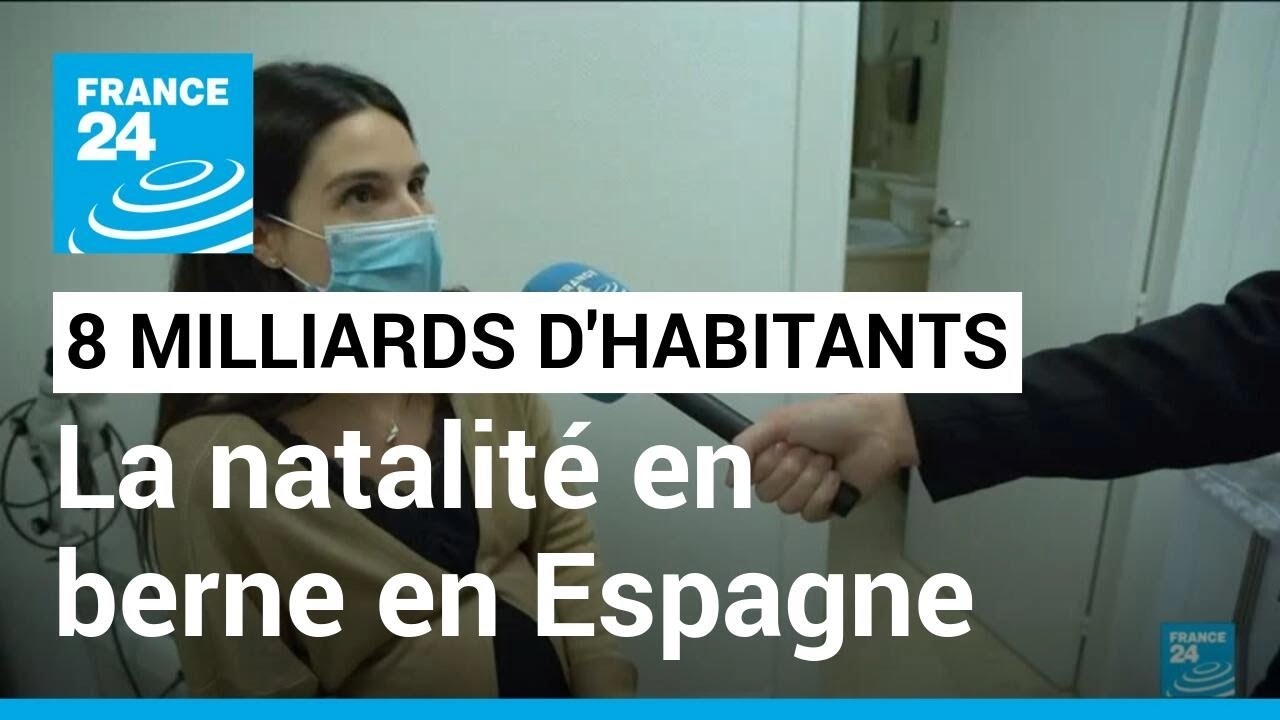 8 milliards d'habitants sur Terre, la natalité en berne en Espagne ...