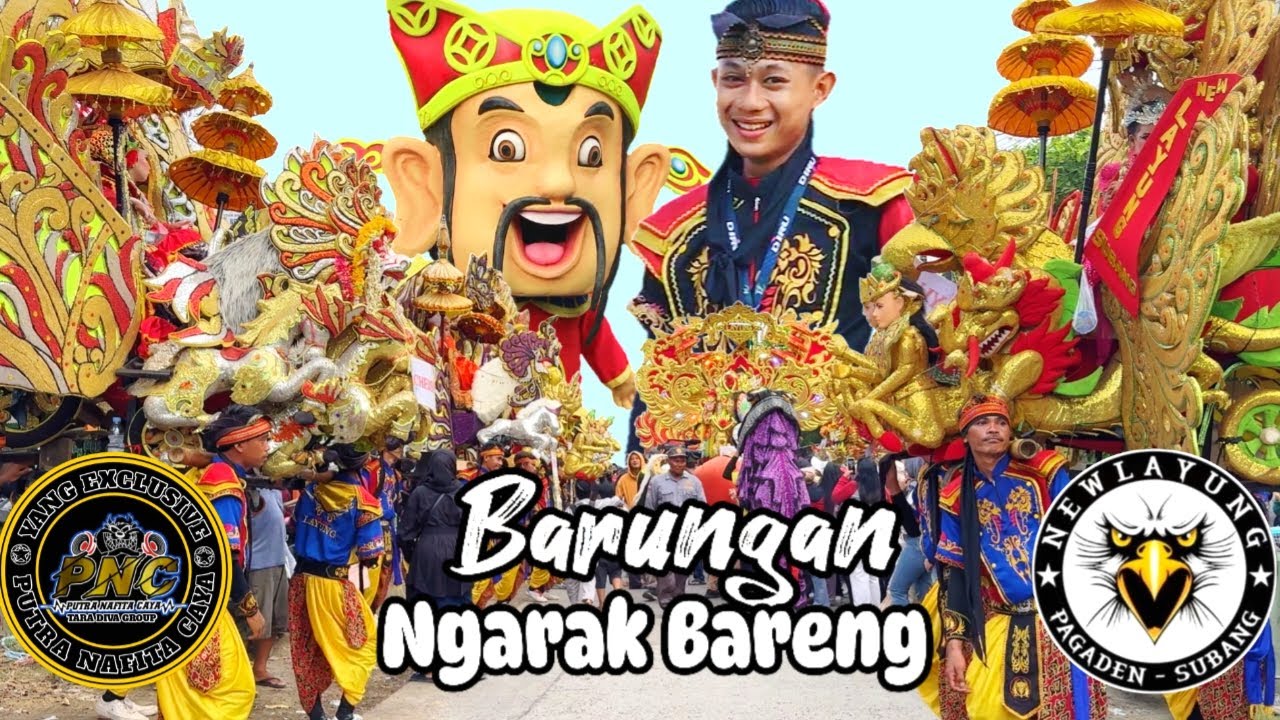 BARUNGAN NGARAK BARENG - PUTRA NAFITA CAYA (PNC) & NEW LAYUNG ...