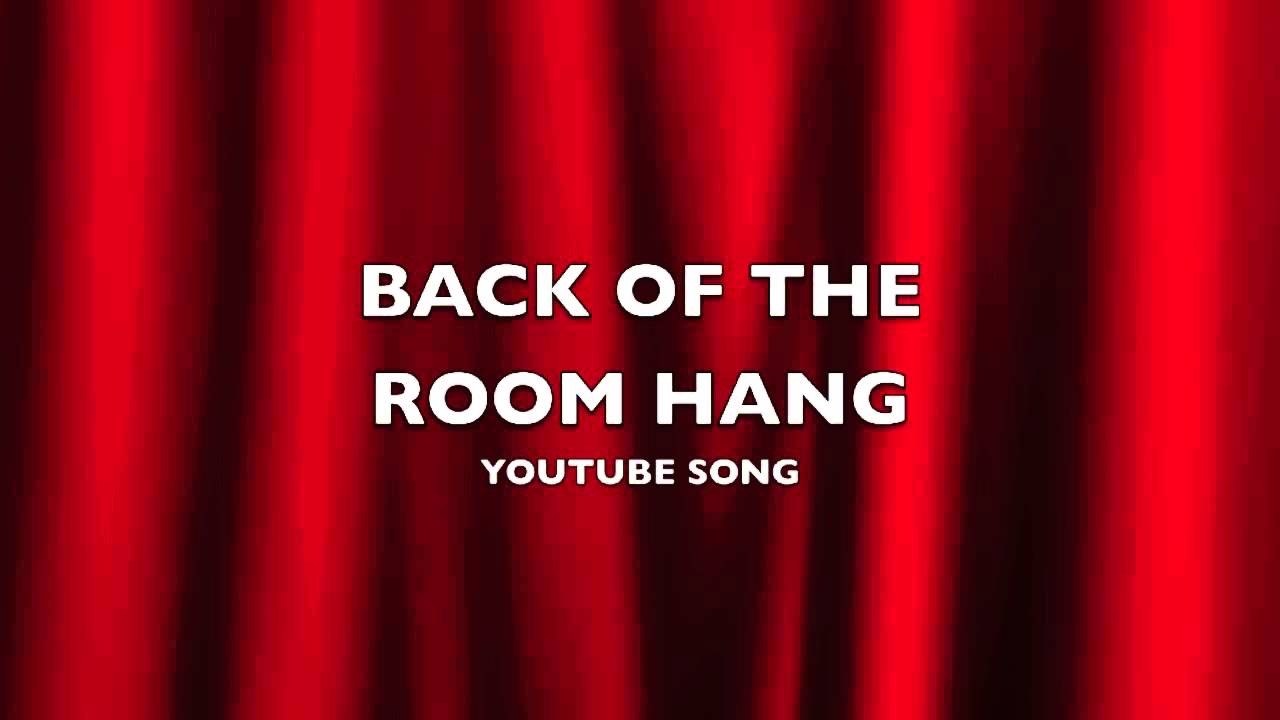 Back of the Room Hang | YouTube Song-Music - YouTube