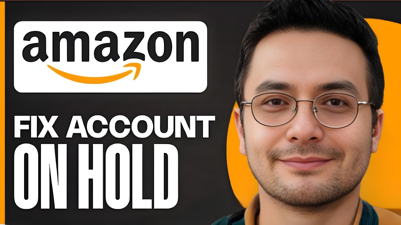 How To Fix Amazon Account On Hold - 2025 | Tutorial Complete - YouTube