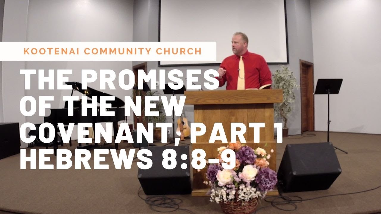 The Blessings Of The New Covenant Part 1 – Hebrews 8:8-9 - YouTube