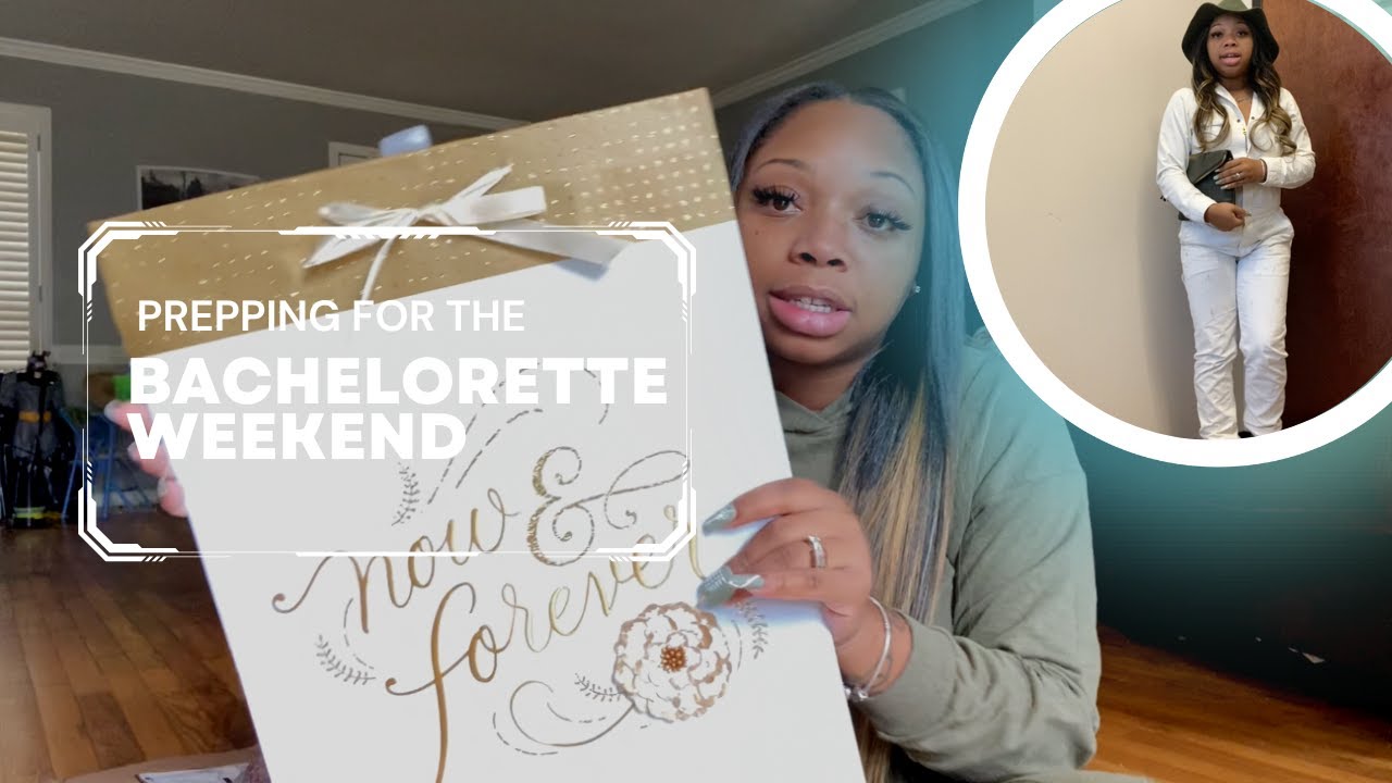 PREPPING FOR THE BACHELORETTE WEEKEND!!! - YouTube