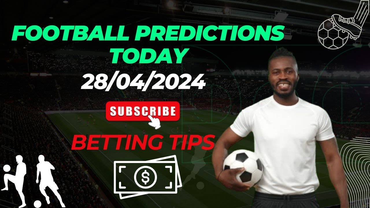 FOOTBALL PREDICTIONS TODAY - 28/04/2024 - SOCCER PREDICTIONS TODAY ...