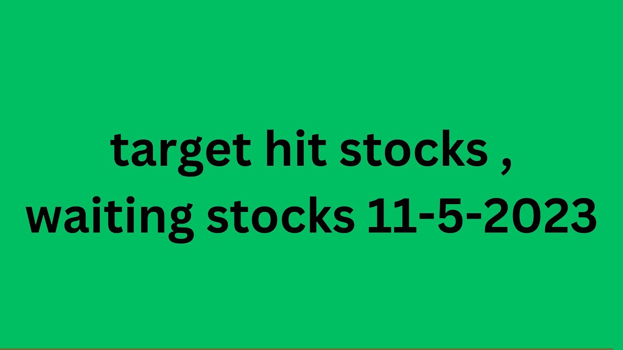 target hit stocks ,waiting stocks 11-5-2023 - YouTube