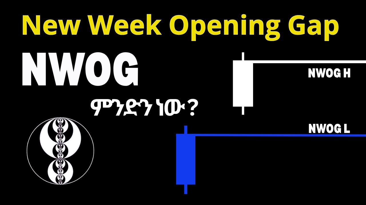 NWOG - New Week Opening Gap in Amharic | በአማርኛ | 1 - YouTube