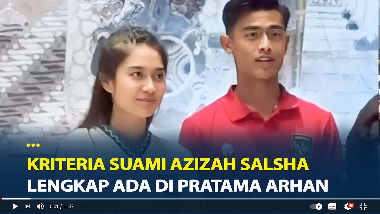 Ternyata Kriteria Suami Azizah Salsha Lengkap Ada di Pratama Arhan ...
