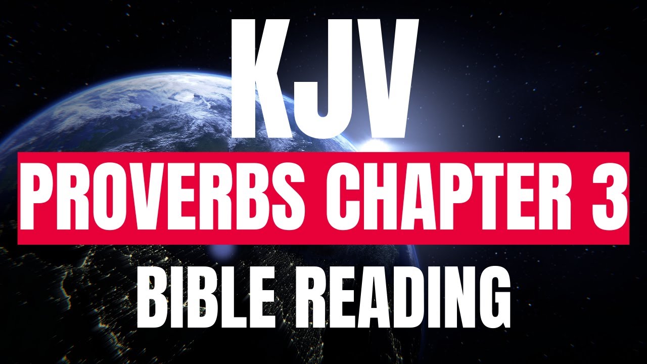Bible Reading of Proverbs Chapter 3 King James Version (KJV) - YouTube