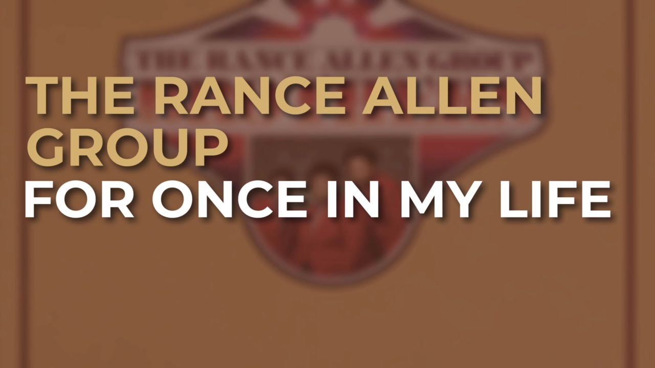 The Rance Allen Group - For Once In My Life (Official Audio) - YouTube ...