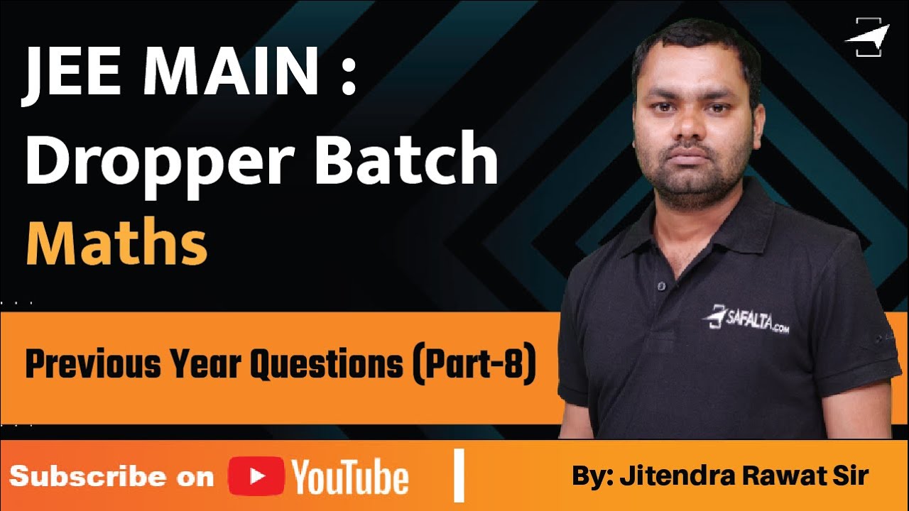 JEE MAIN Batch Previous Year Questions Maths By Jitendra Rawat Sir - YouTube