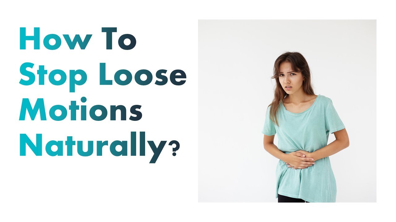 How To Stop Loose Motions Naturally? - YouTube