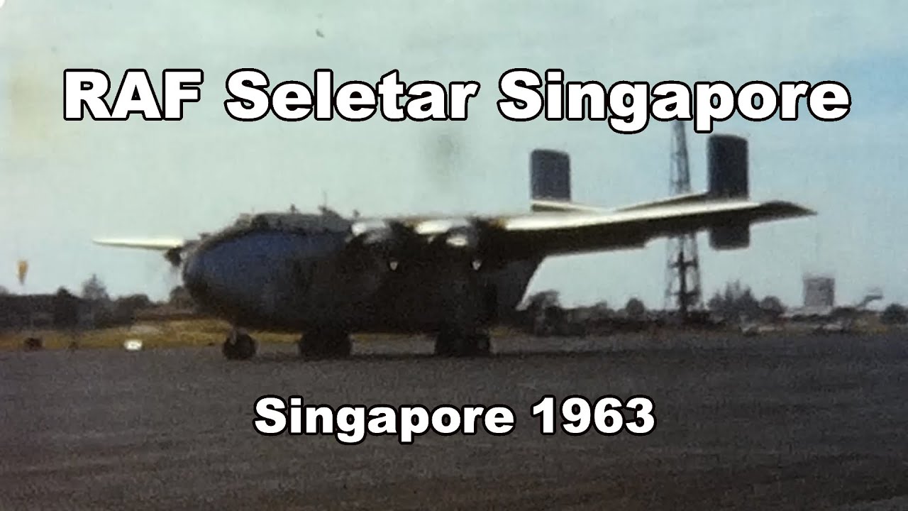 RAF Seletar Singapore 1963 - YouTube