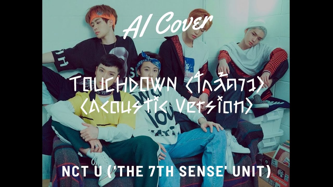 TOUCHDOWN (Acoustic Ver.) - NCT U 'The 7th Sense' unit (RVC AI COVER ...