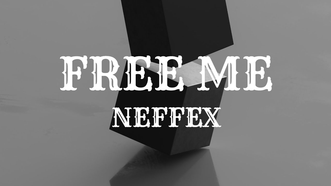 NEFFEX -Free Me (Lyrics) - YouTube