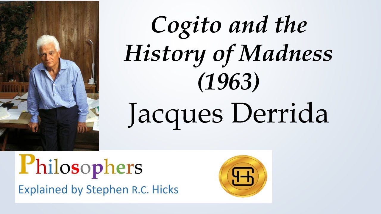 Jacques Derrida | Cogito and the History of Madness | Philosophers Explained | Stephen Hicks ...