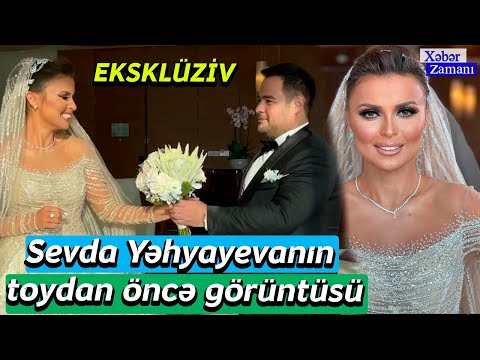 Sevda Yəhyayevanın toydan öncə eksklüziv görüntüsü