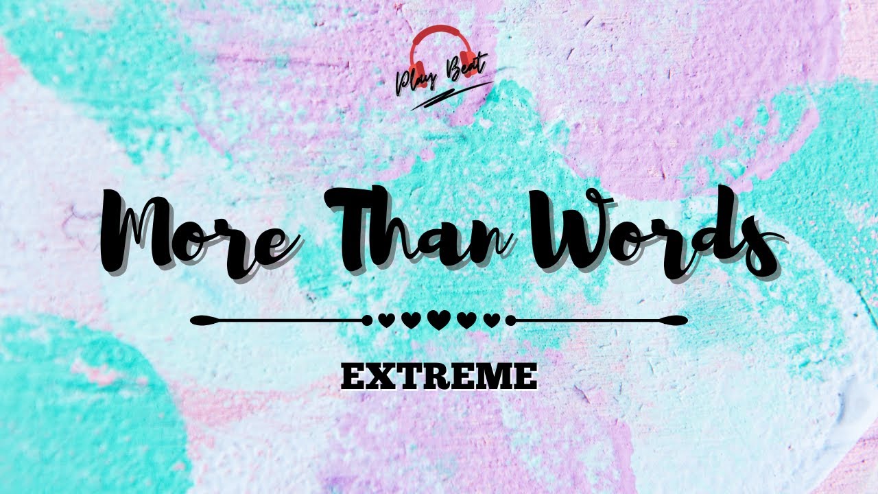 MORE THAN WORDS- Extreme ( Lyrics Video ) - YouTube