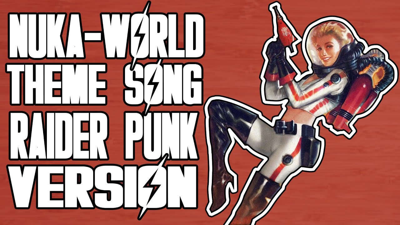 Fallout 4 - Nuka World Theme Song - Raider Punk Version - YouTube