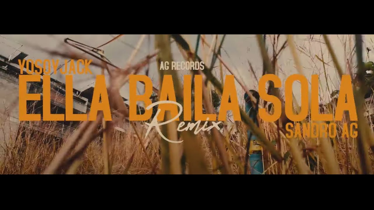 Ella Baila Sola Remix Sandro AG X Jack Nene - YouTube