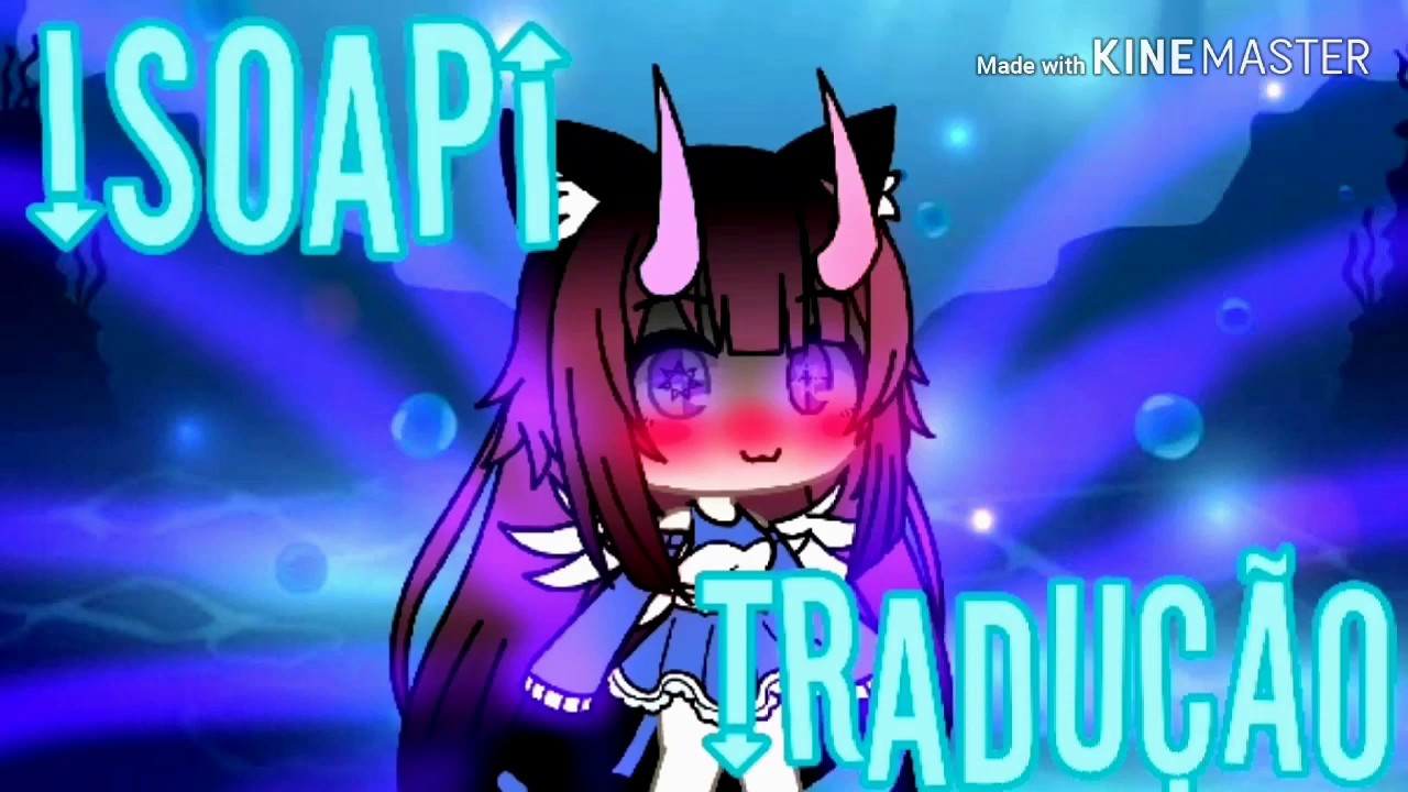 Soap ¥GLMV¥ {Gacha Life} - YouTube