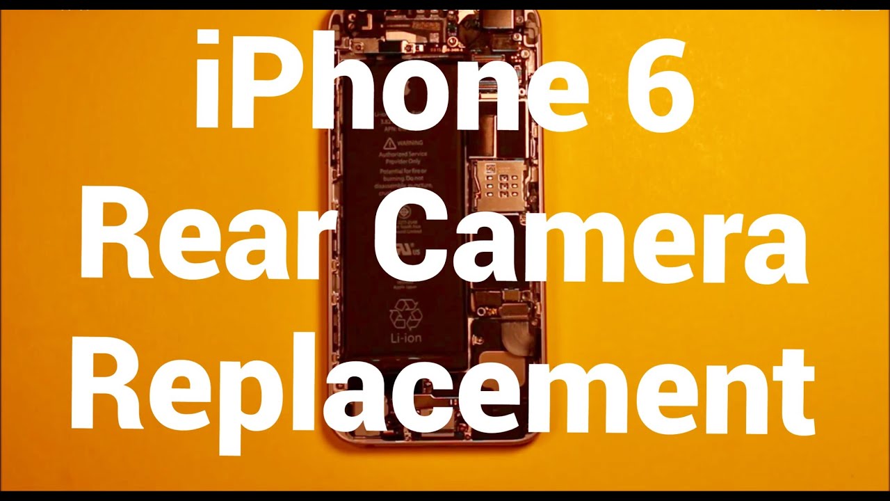 iPhone 6 Rear Camera Replacement How To Change - YouTube