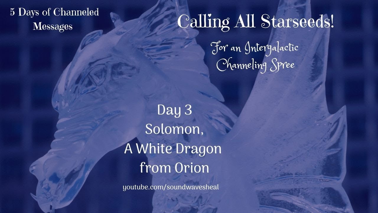 Channeling & Healing from Solomon, a White Dragon from Orion - YouTube