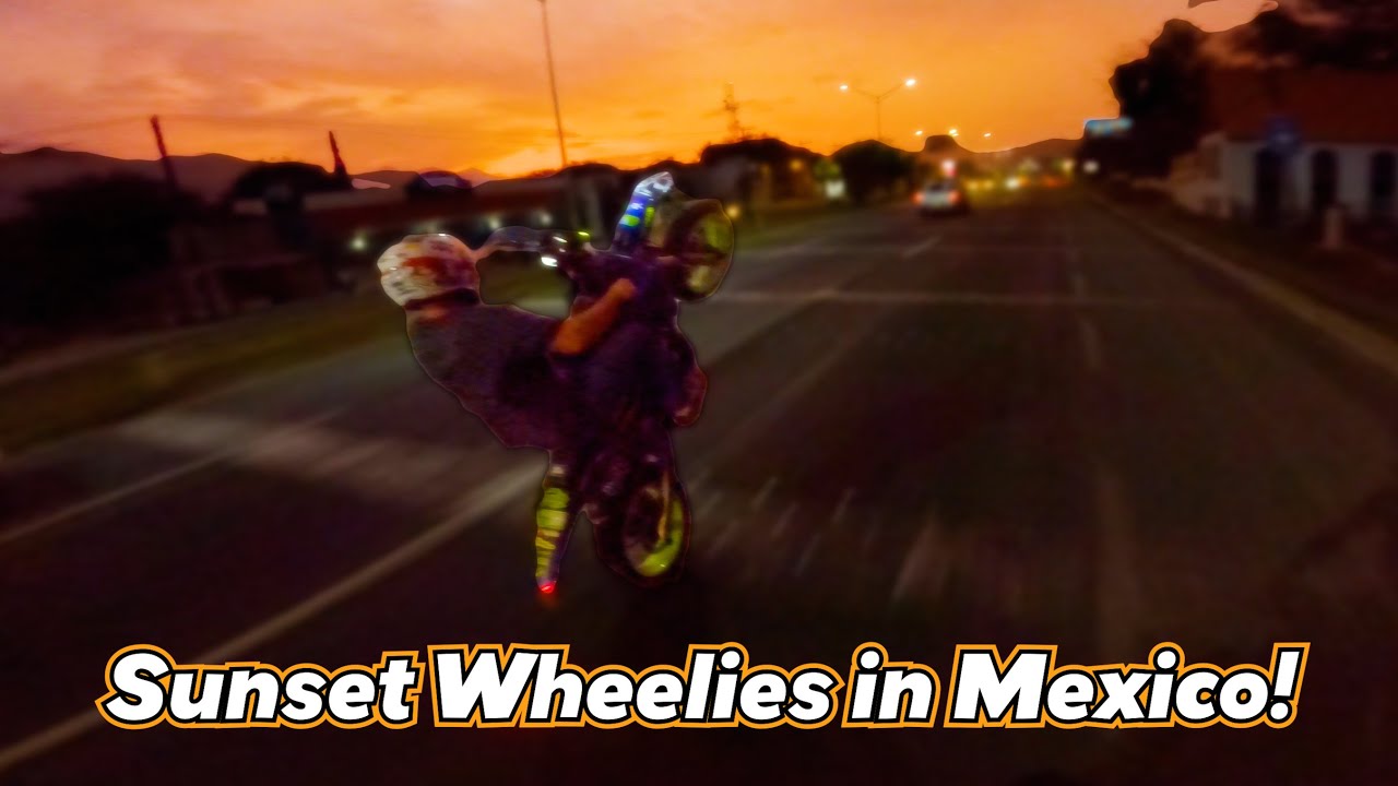 Sunset Wheelies in Mexico!!! - YouTube