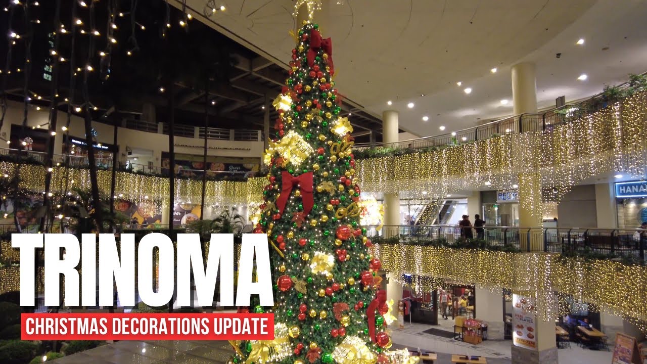[4K] AYALA MALLS TRINOMA - CHRISTMAS DECORATRIONS UPDATE | QUEZON CITY ...