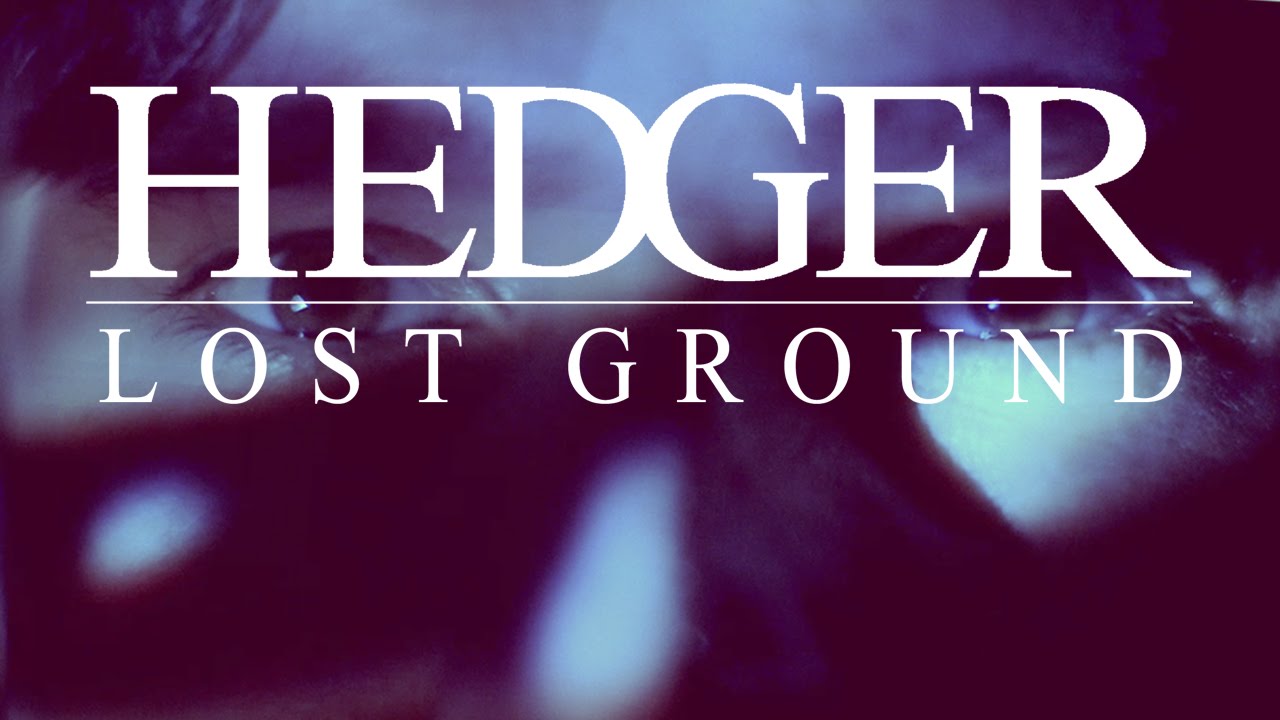 HEDGER // LOST GROUND (Official Video) - YouTube