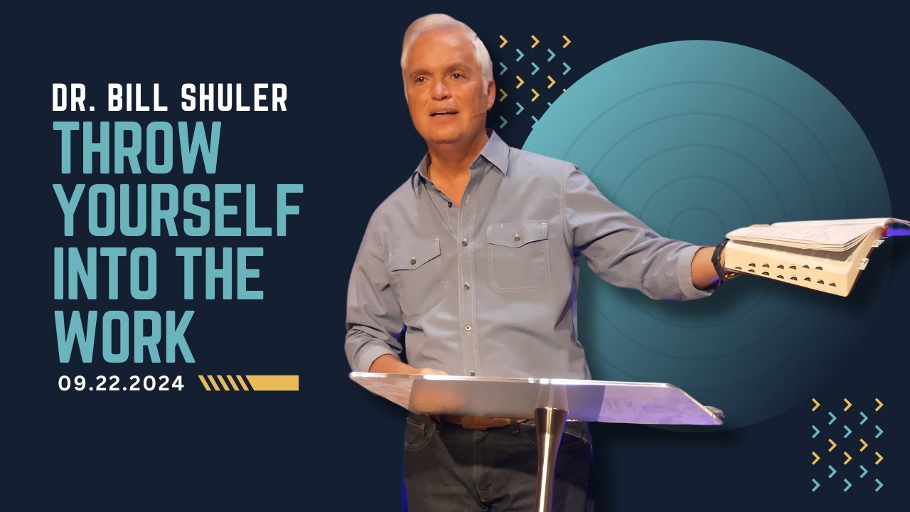 Throw Yourself Into the Work | Dr. Bill Shuler - YouTube