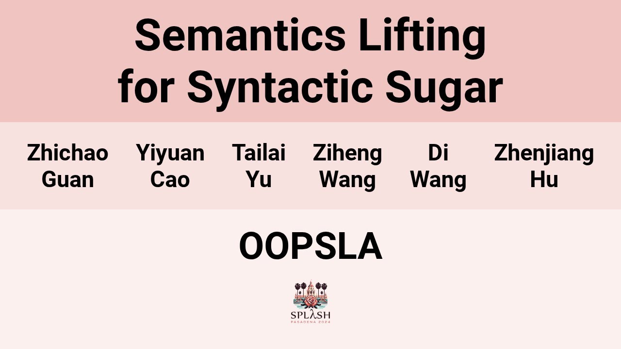 [OOPSLA24] Semantics Lifting for Syntactic Sugar - YouTube