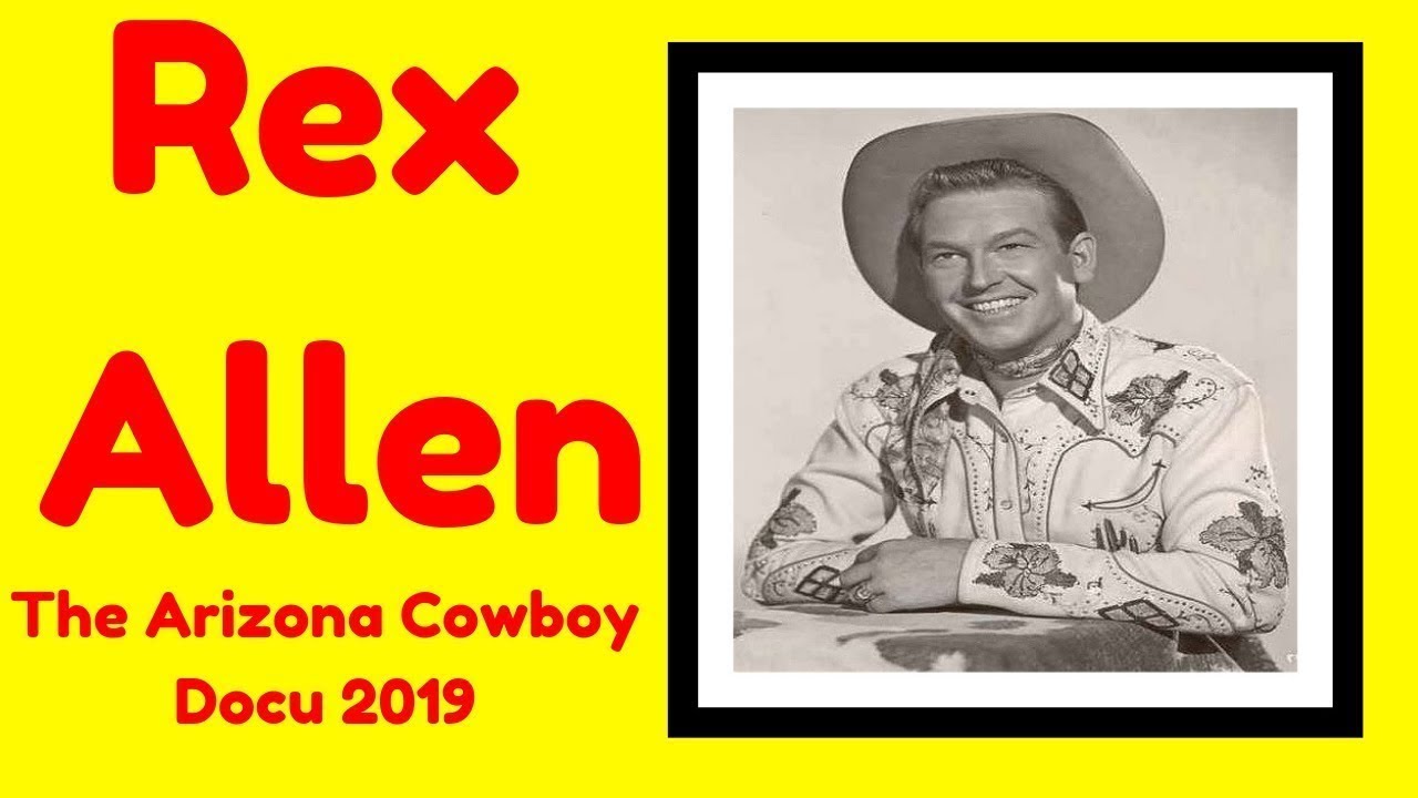 Rex Allen The Arizona Cowboy DOCU 2019 (Legendary Singing Cowboys of ...