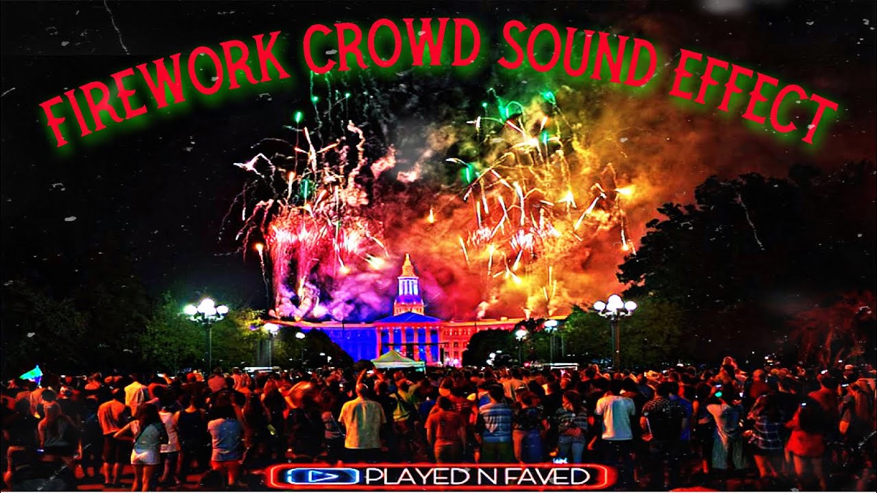 Firework Crowds Sound Effect | Crowd At Fireworks Display Sounds ...