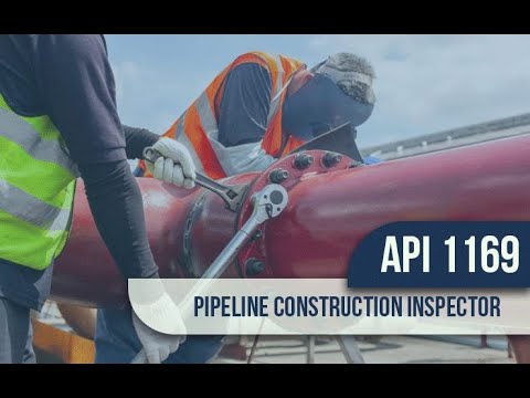 API 1169 Pipeline Construction Inspector | Online Training Course | 100 ...