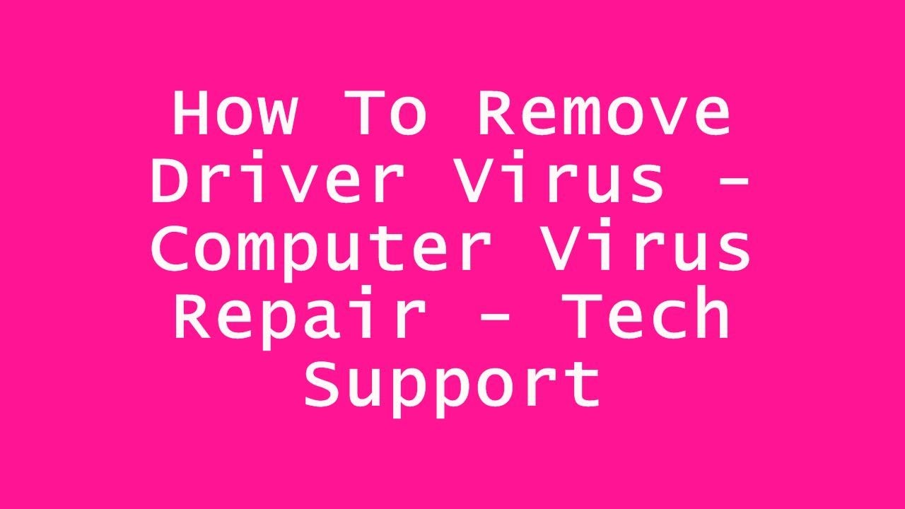 How To Remove Driver Virus - Computer Virus Repair - Tech Support - YouTube
