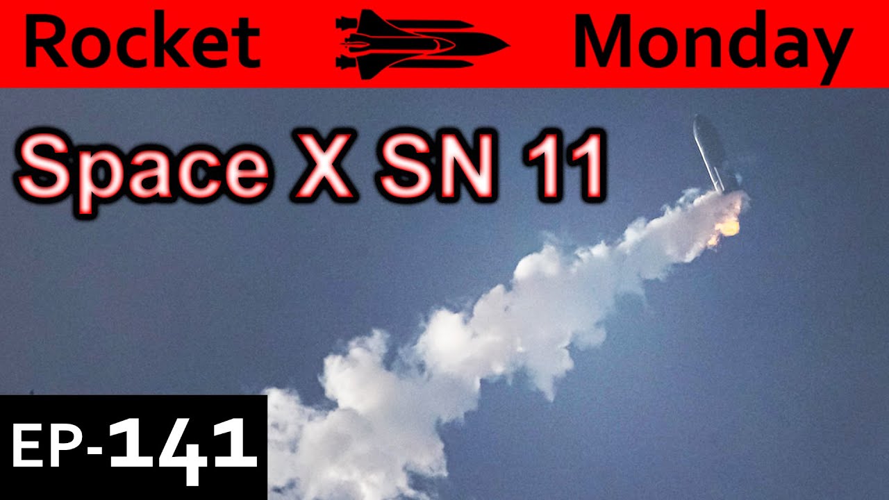 Space X Starship SN 11 Explained {Rocket Monday Ep141} - YouTube