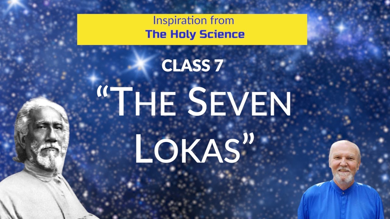 The Seven Lokas | The Holy Science class 7 | Nayaswami Jaya - YouTube