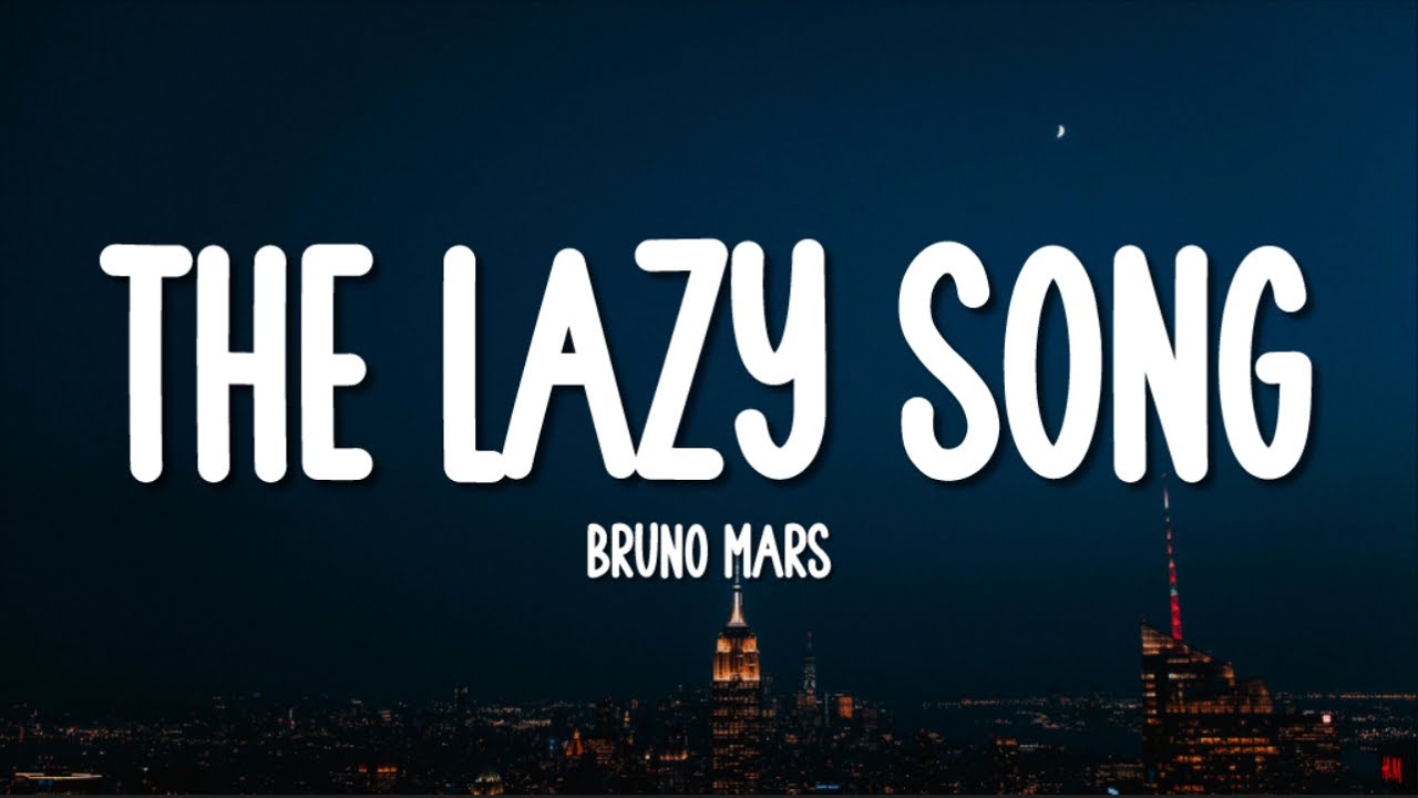 Bruno Mars - The Lazy Song (Lyrics) - YouTube