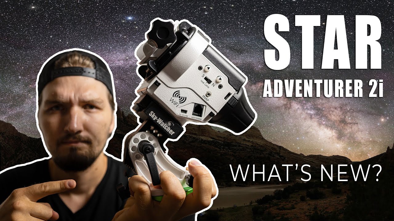 Sky-Watcher STAR ADVENTURER 2i - What's new and is it WORTH THE UPGRADE ...