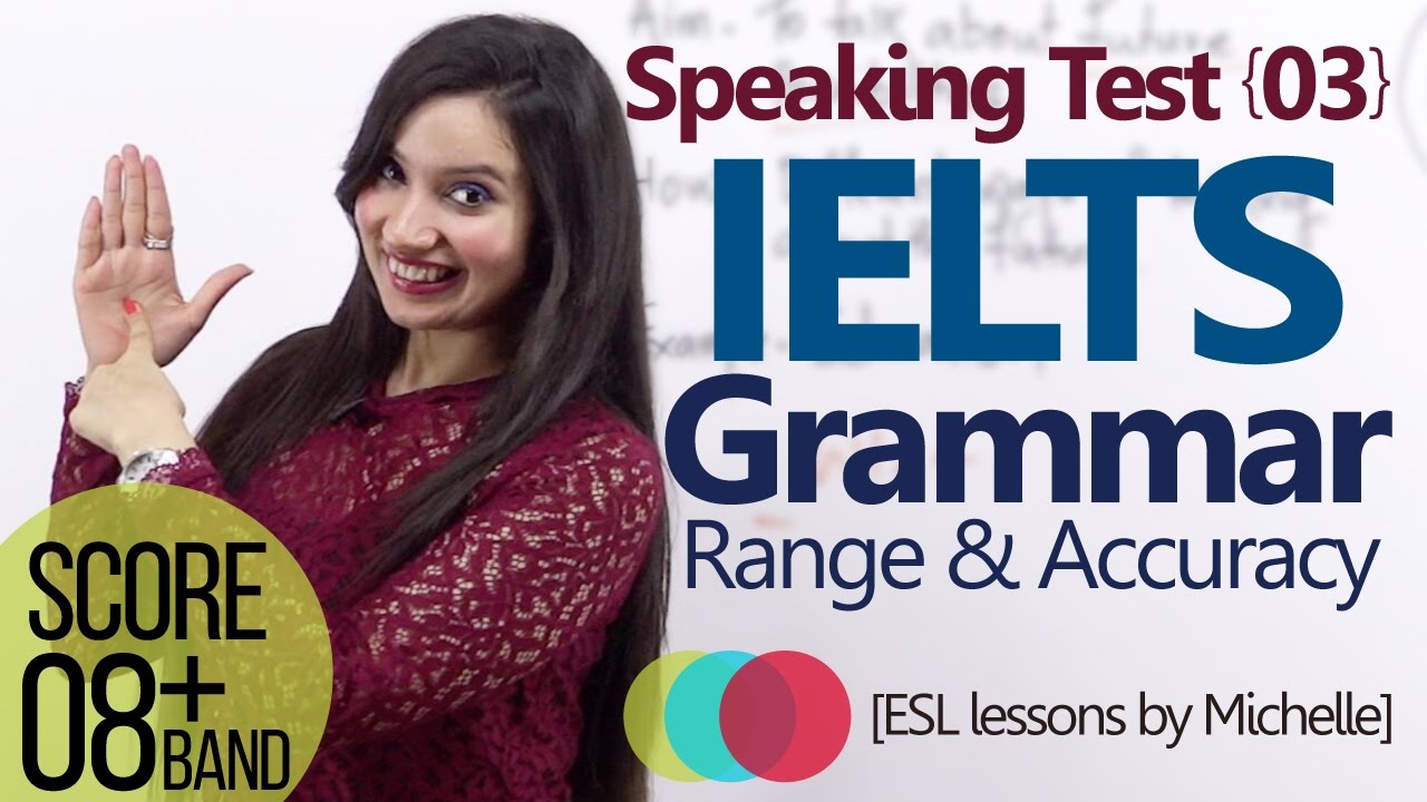 IELTS Speaking Test (L3) - Grammar Range & Accuracy (Score better band ...